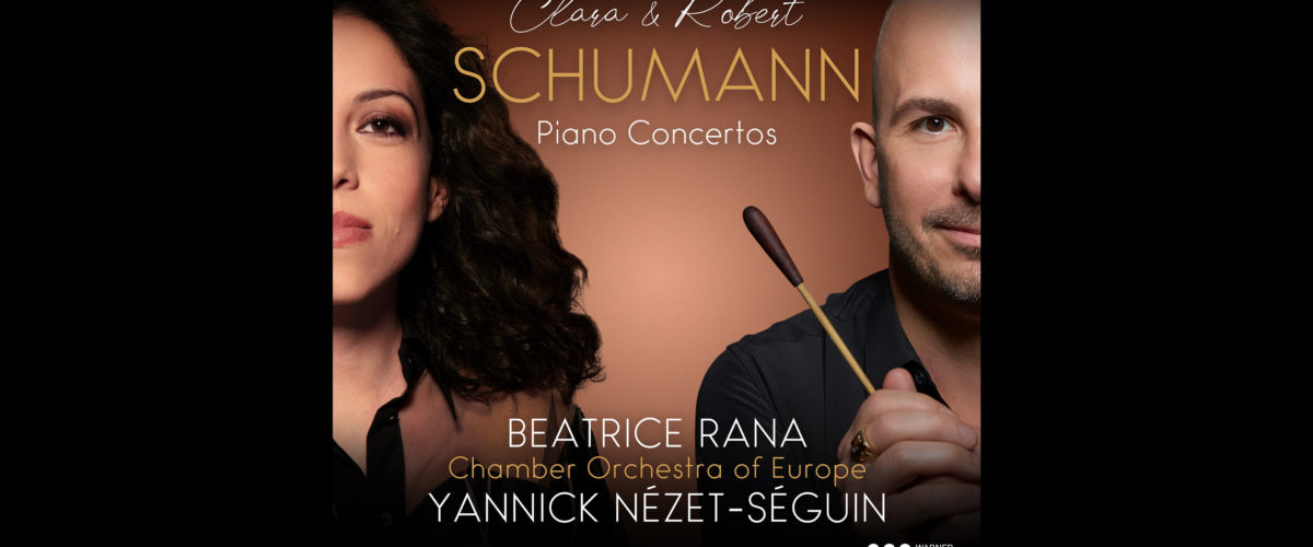 Schumann Piano Concertos: Yannick Nézet-Séguin and Beatrice Rana ...